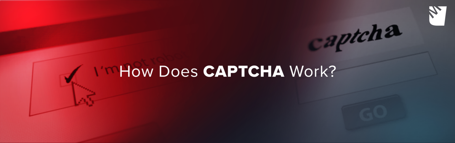 How Does CAPTCHA Work? - Medianova